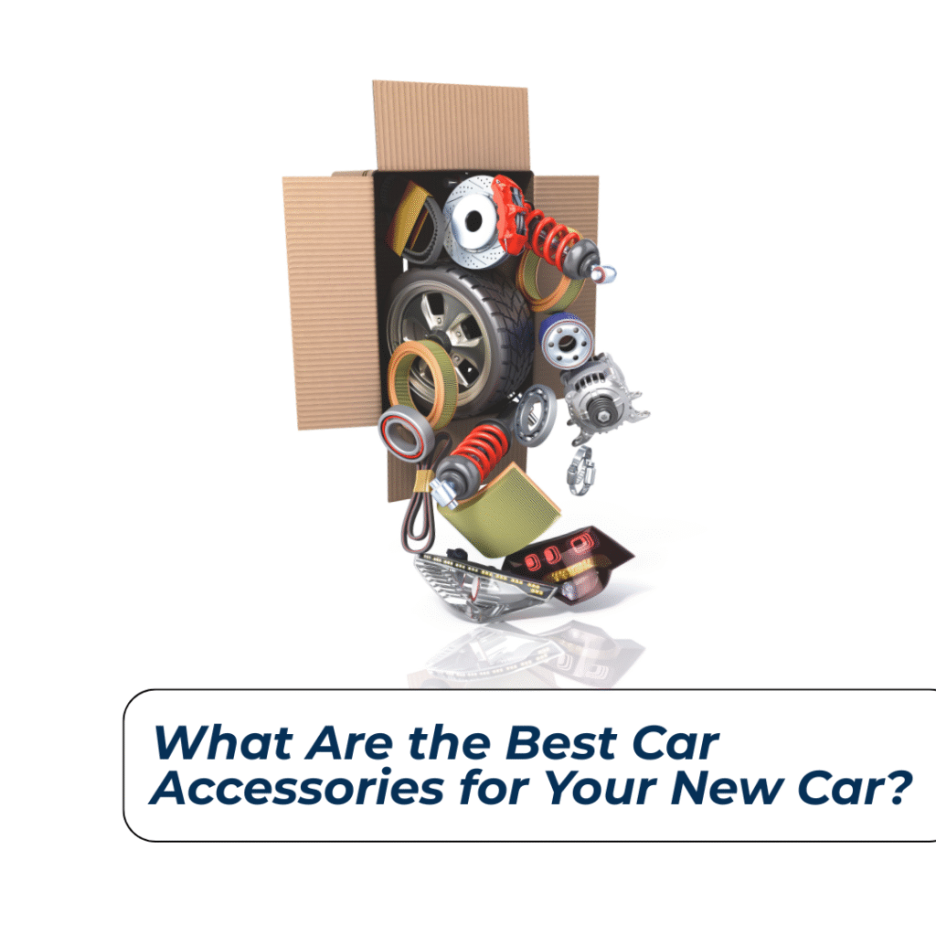 What Are the Best Car Accessories for Your New Car?